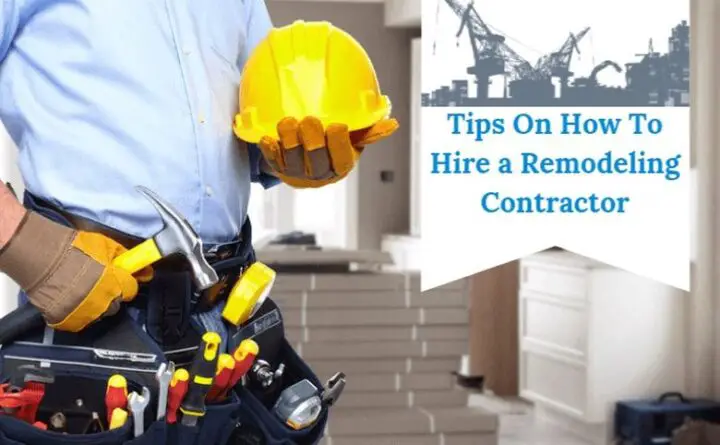 9 Must-Know Tips when Hiring a Remodeling Contractor