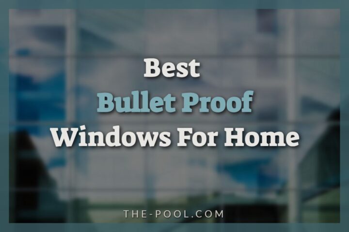 12 Best Bullet Proof Windows For Home 2024 - Safety & Security