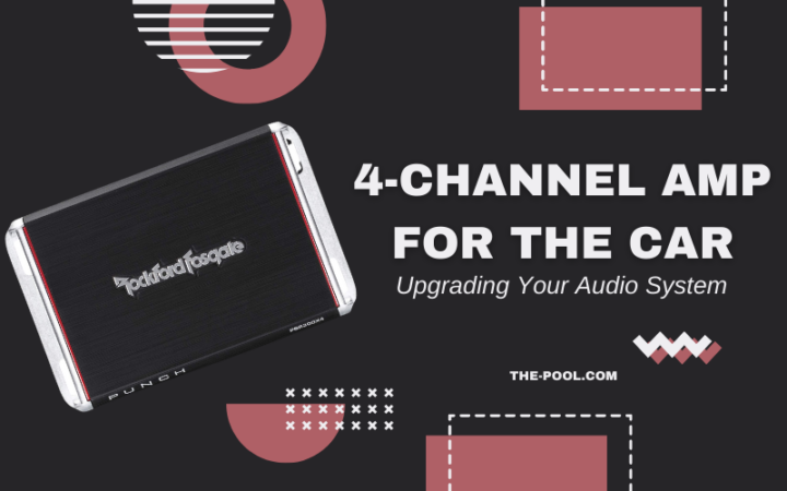 Top 10 Best 4-Channel Amp For The Car 2024 – Upgrading Your Audio System