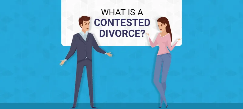 What Is a Contested Divorce & 4 Basics To Know